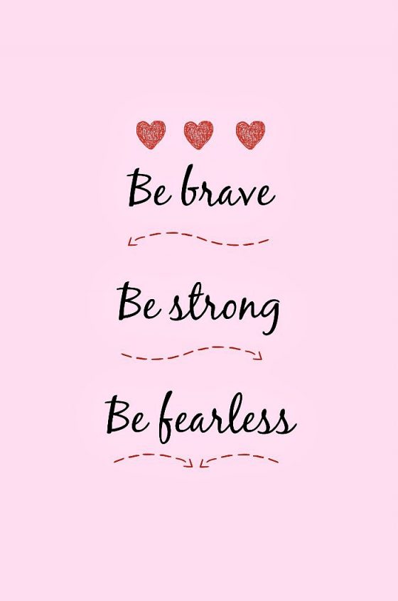 Be Brave Quotes - Bravery Quotes to Bring Out Your Inner Warrior
